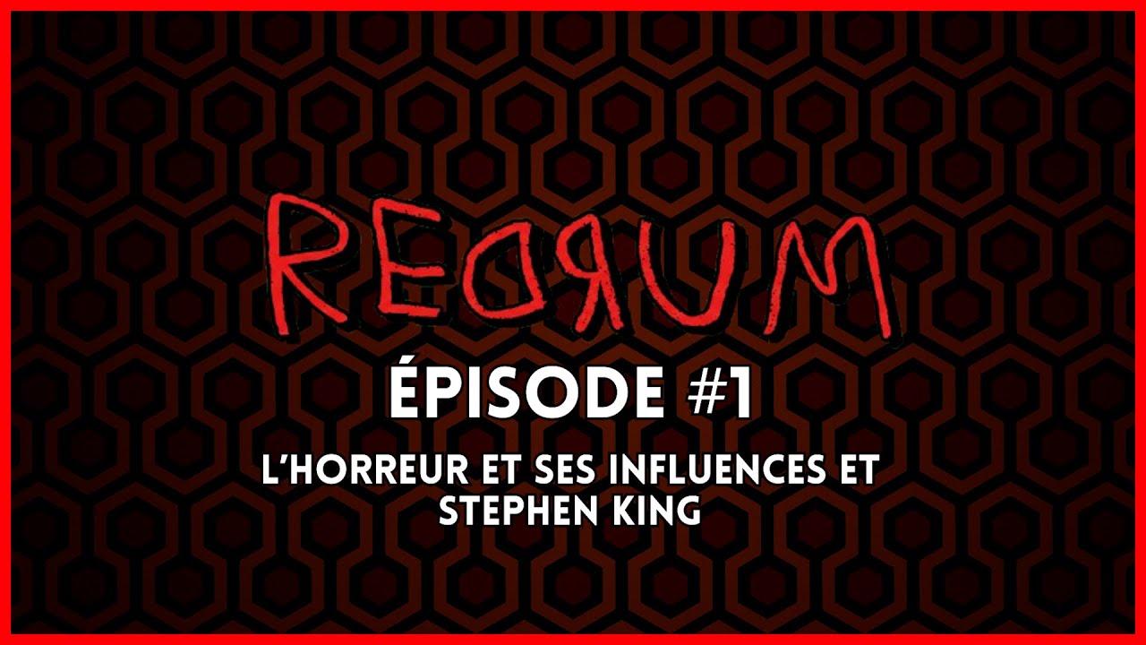 REDRUM EPISODE #1 🪓 | L’HORREUR ET SES INFLUENCES ET STEPHEN KING 🎈📖 ...