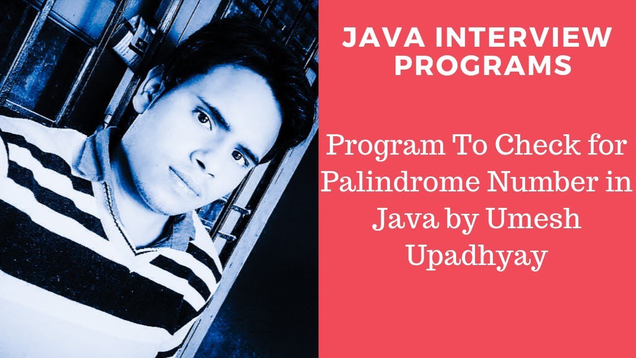 Program To Check For Palindrome Number In Java By Umesh Upadhyay Youtube 9914