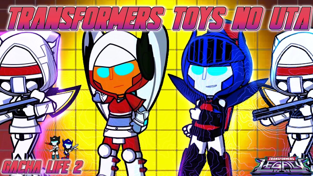 Transformers Toys No Uta \\ Legacy \\ Gacha Life 2 - YouTube
