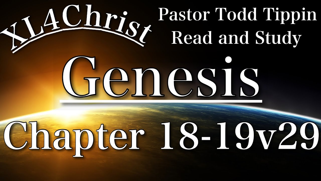 Reading and Study of Genesis Chapter 18 - 19 verse 29 - YouTube