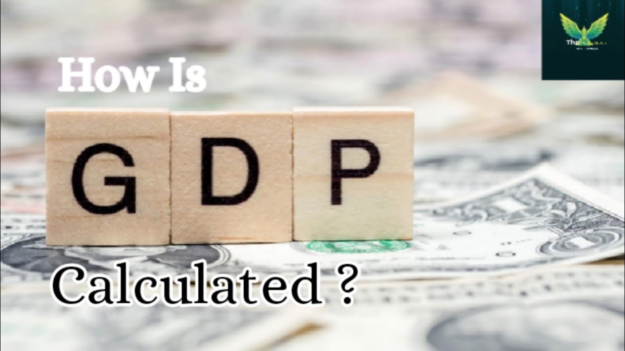 What is GDP ? || How is GDP Calculated? || What is Counted in GDP ...