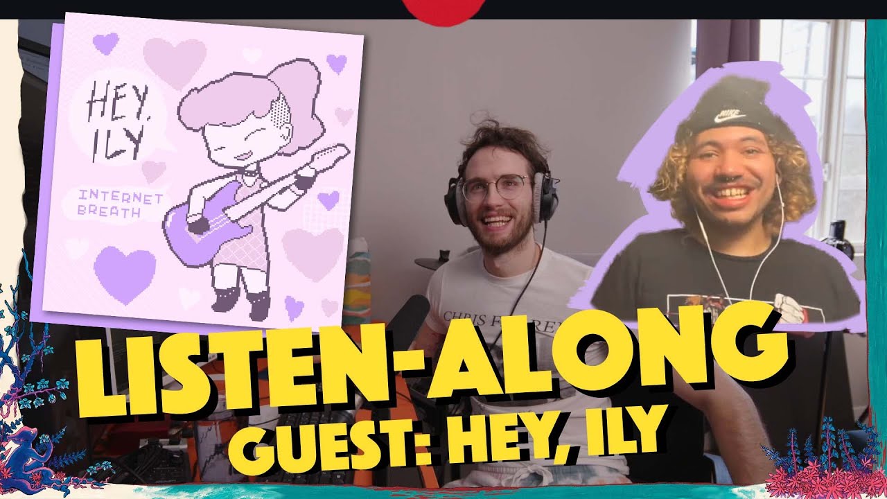 listen-along stream w/ hey, ily | "internet breath" album commentary ...