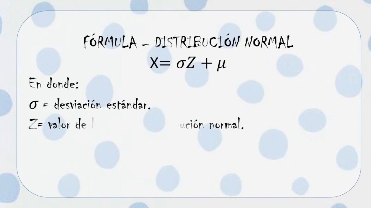 FÓRMULA DISTRIBUCIÓN NORMAL VALOR X - YouTube