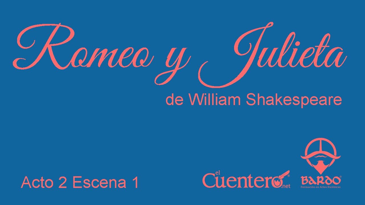 LECTURA DRAMATIZADA Romeo y Julieta de William Shakespeare | Acto 2 ...