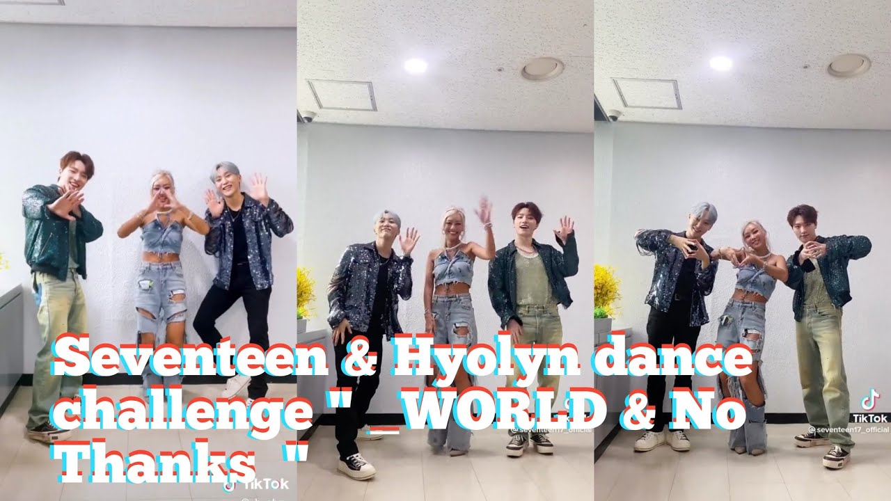 Seventeen & Hyolyn dance challenge " _WORLD & No Thanks " - YouTube