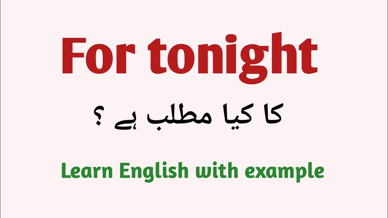 For tonight meaning in Urdu | for tonight meaning - YouTube