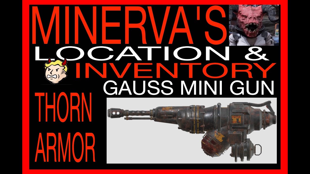 THORN ARMOR GAUSS MINI GUN 03/14/22 MINERVA'S LOCATION FALLOUT 76 ...