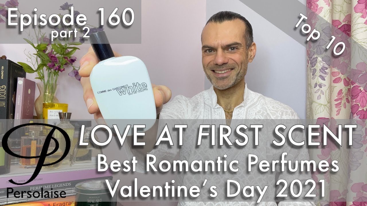 Top 10 best romantic perfumes on Persolaise Love At First Scent ep 160 ...