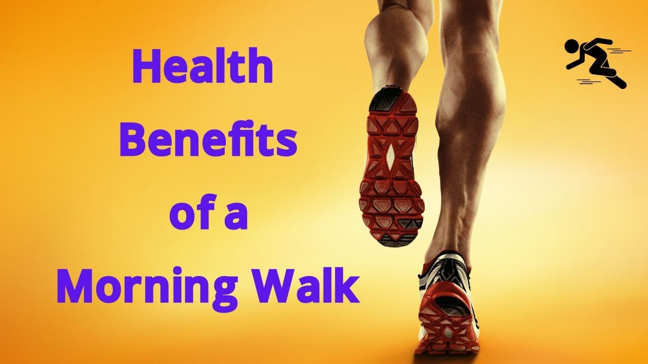 Health Benefits of a Morning Walk - YouTube