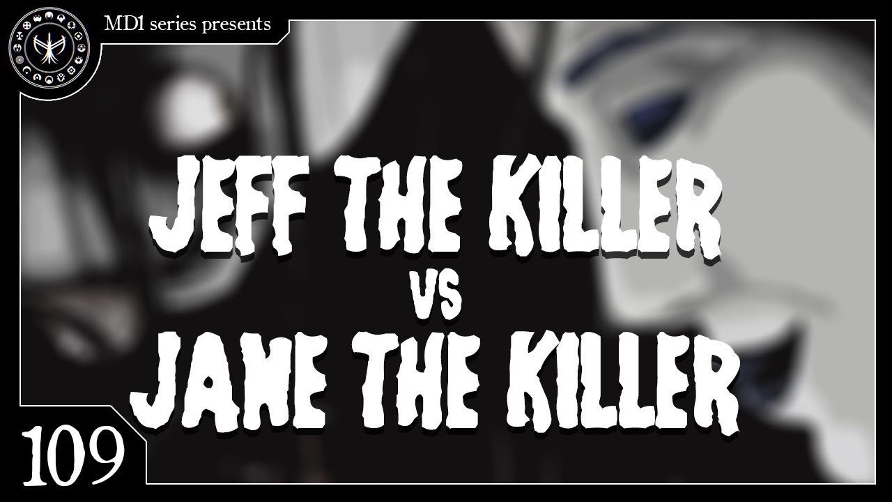 Jeff the Killer vs Jane the Killer | Creepypasta #109 - YouTube