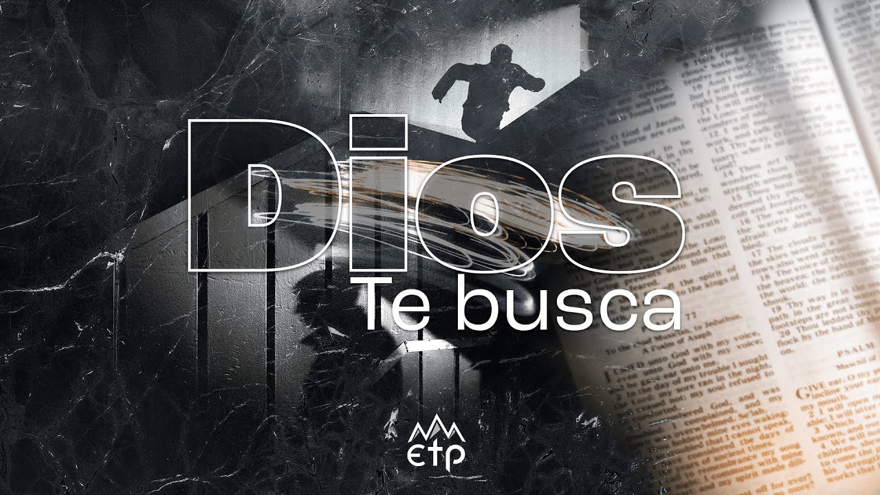 Dios Te Busca - Iglesia ETP - YouTube
