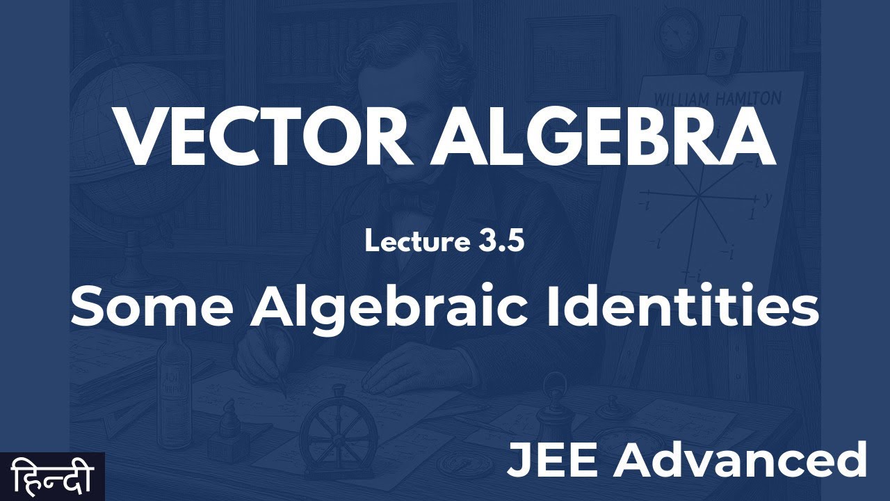 Vector Algebra Lecture 3.5 Some Algebraic Identities - YouTube