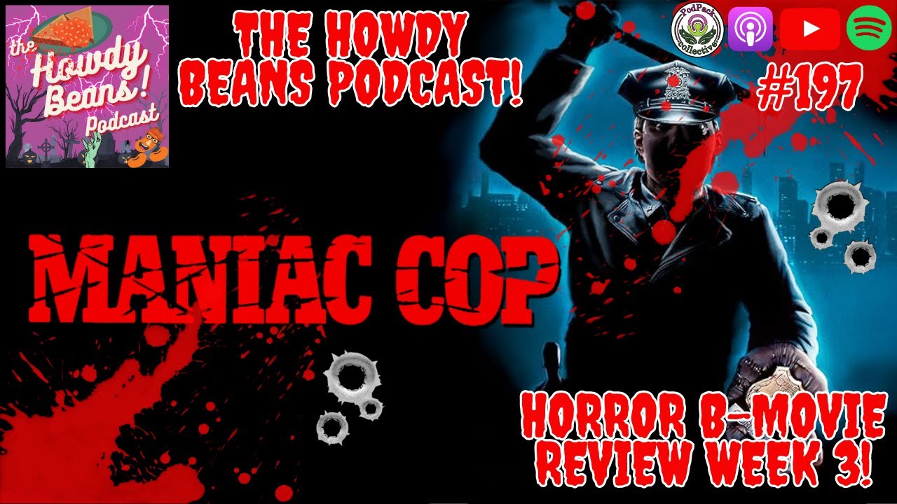 Howdy Beans Main-Quest Ep 197. Maniac Cop (1988) Movie Review - Spooky ...