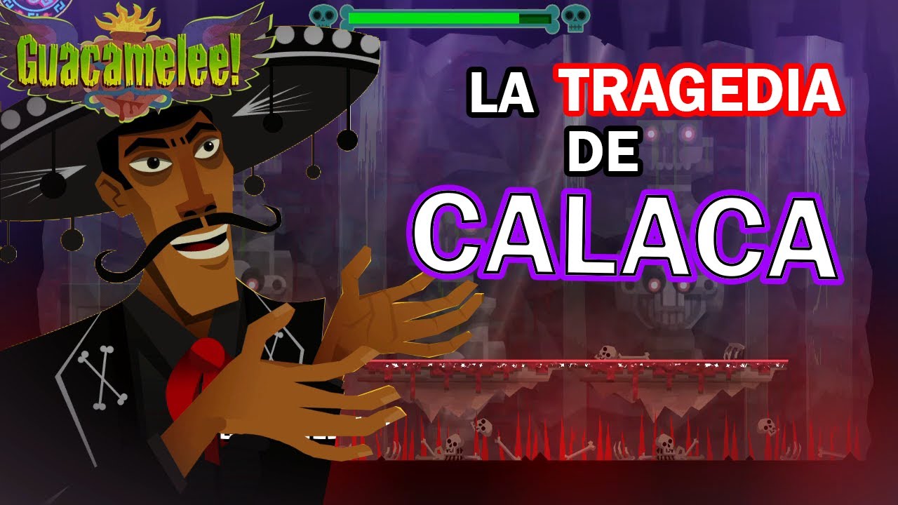 La TRAGEDIA de Calaca | Guacamelee cap5 | Goroth plays - YouTube