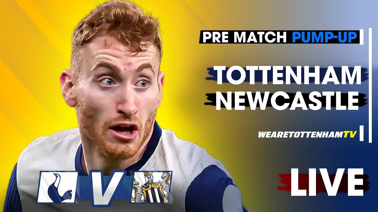 PRE-MATCH PUMP-UP • Tottenham Vs Newcastle - YouTube