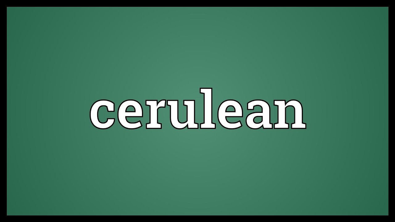 Cerulean Meaning - YouTube