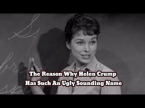The Reason Why Helen Crump Has Such An Ugly Sounding Name - YouTube