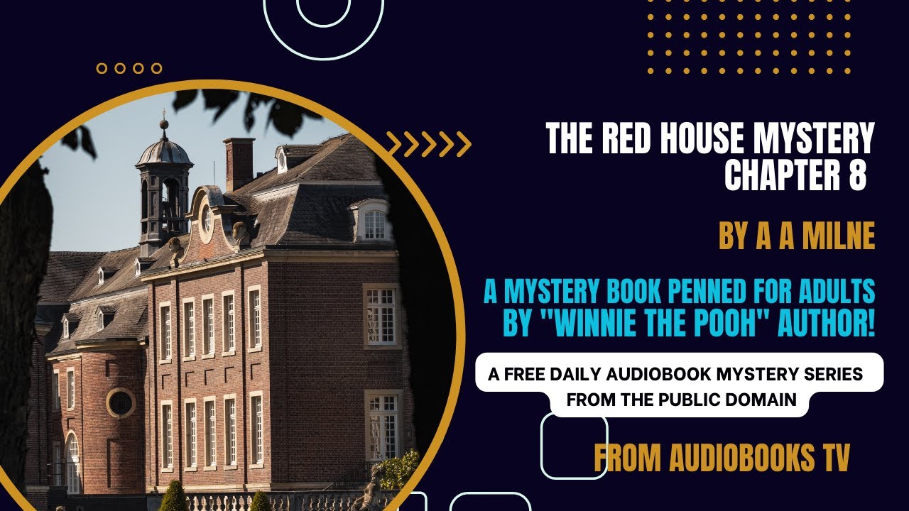 🔍 Unravelling The Red House Mystery! 📚 Chapter 8 Audiobook by A.A ...