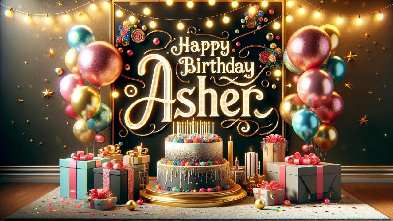 ASHER Happy Birthday To You||Happy Birthday Song ASHER🎂👨 - YouTube