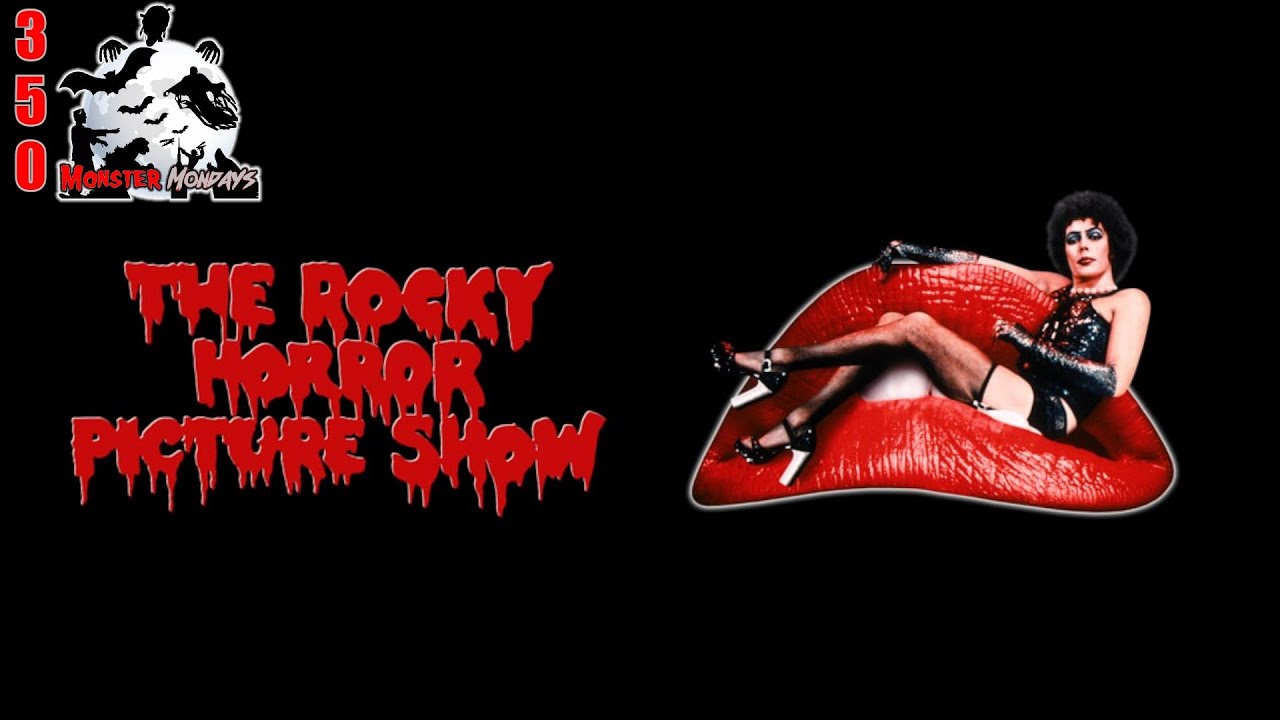Monster Mondays Episode #350 - The Rocky Horror Picture Show - YouTube