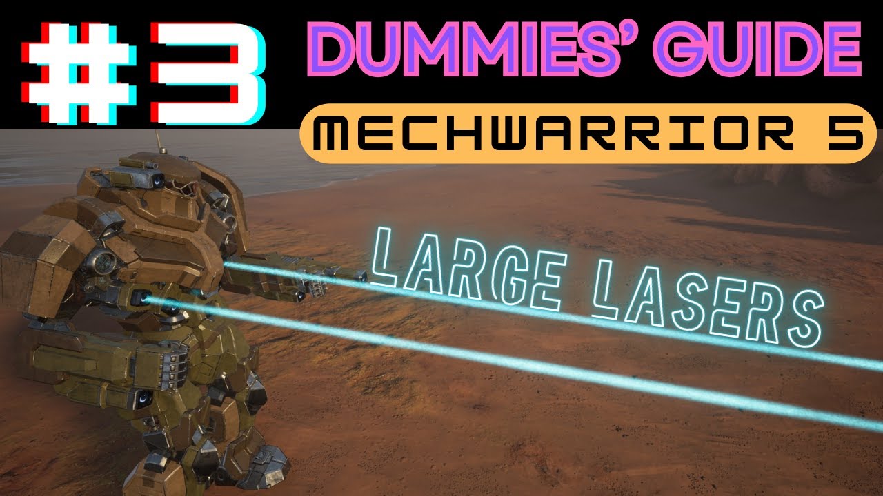 Dummies' Guide to MechWarrior 5: Large lasers - YouTube