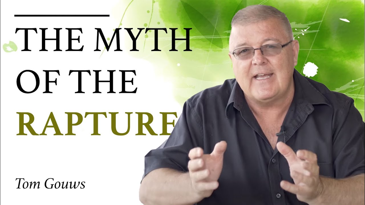 The myth of the rapture. Tom Gouws - YouTube