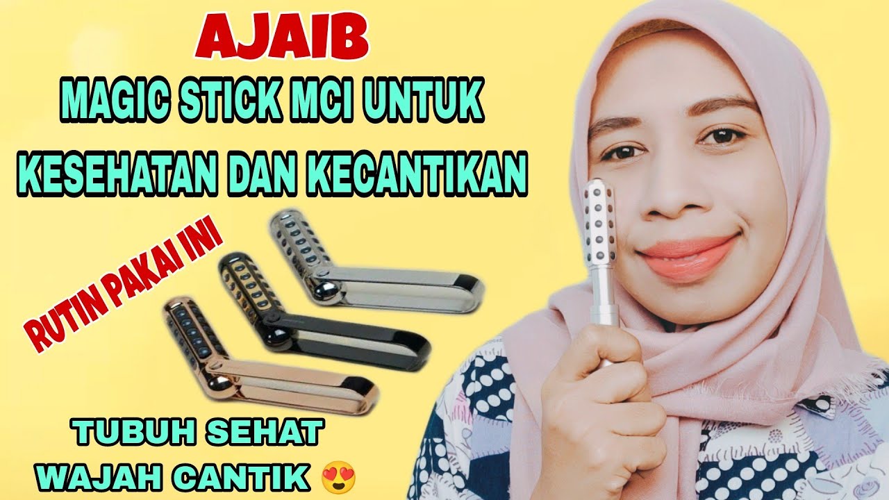 MAGIC STICK MCI AJAIB UNTUK KESEHATAN DAN KECANTIKAN ~ TERBUKTI BADAN ...