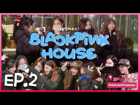 [VIETSUB] BLACKPINK HOUSE - EP.2