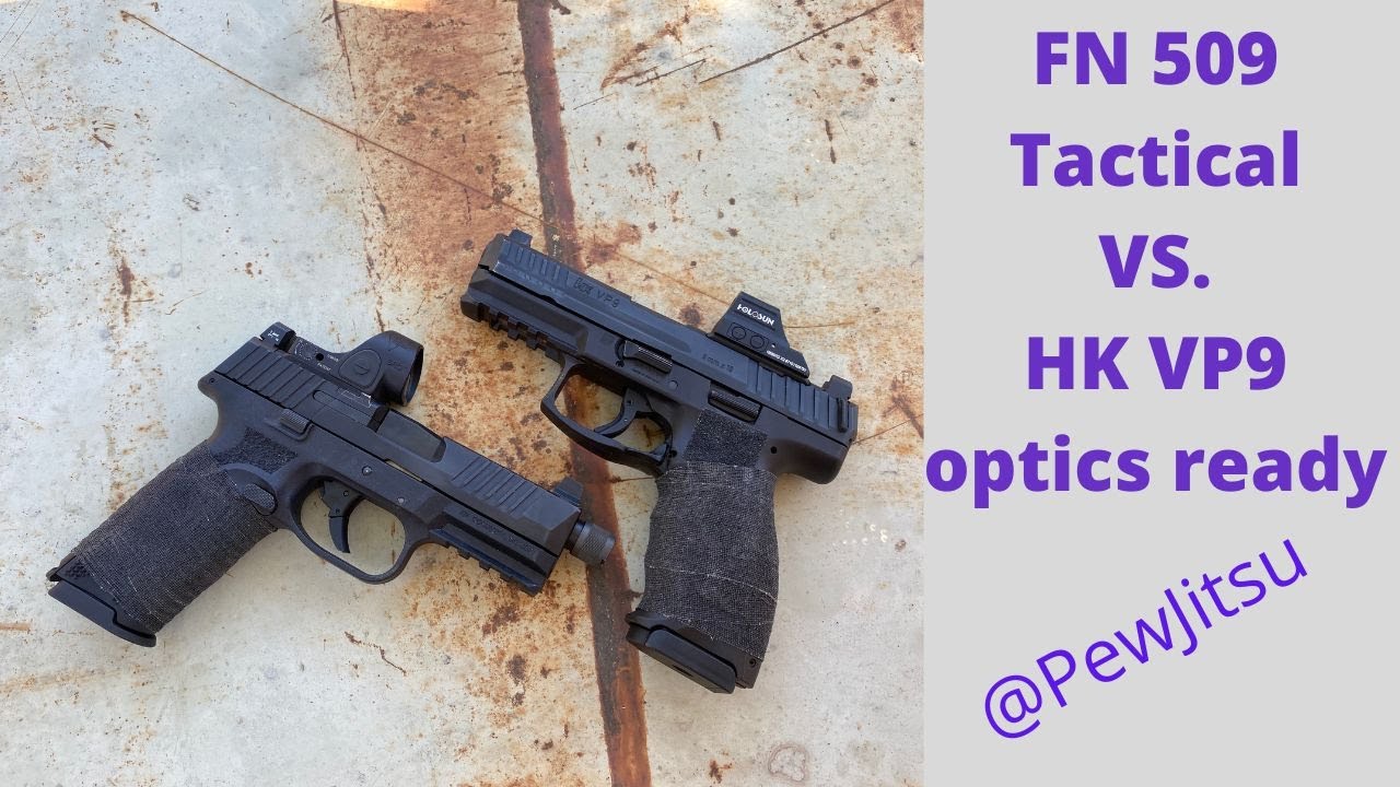 FN 509 Tactical vs. HK VP9 optics ready - YouTube