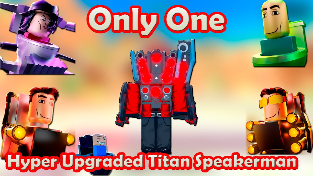 Only One Hyper Upgraded Titan Speakerman Roblox Toilet Tower Defense ...