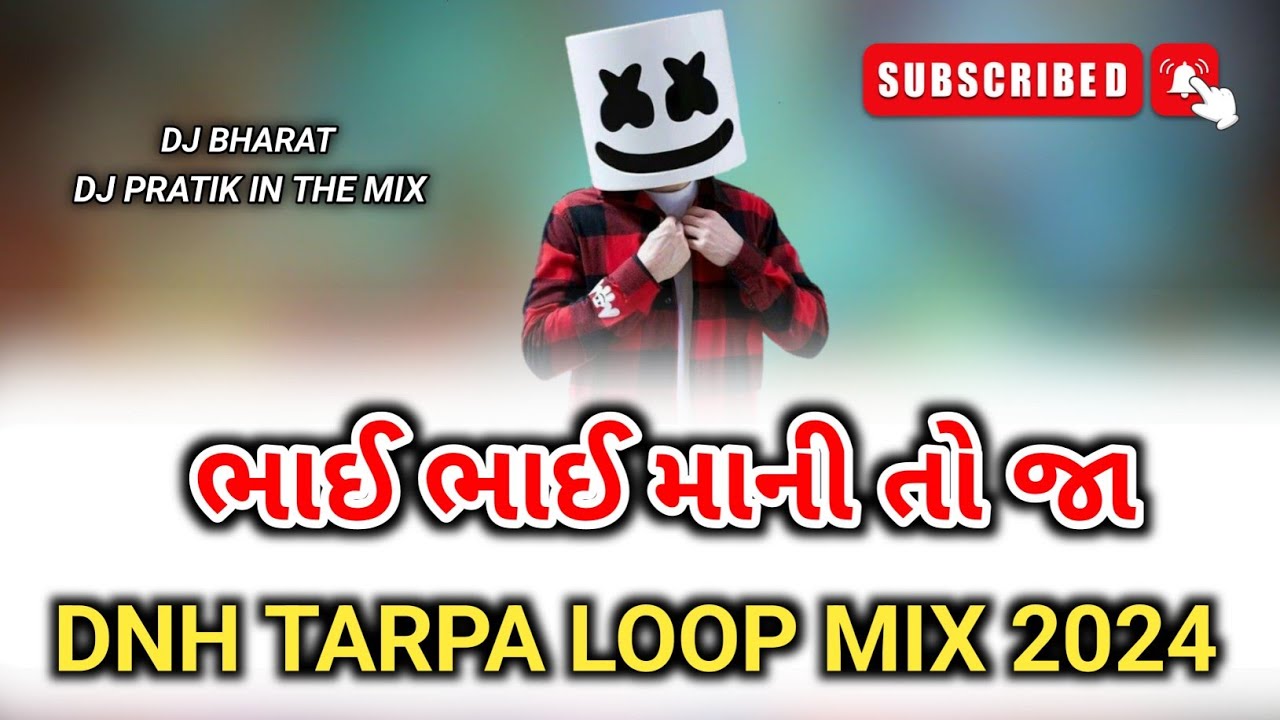 BHAI BHAI MANI TO JAA | NEW GUJARATI SONG // DNH TARPA LOOP VIJAY NAYKA DJ PRATIK IN THE MIX ...
