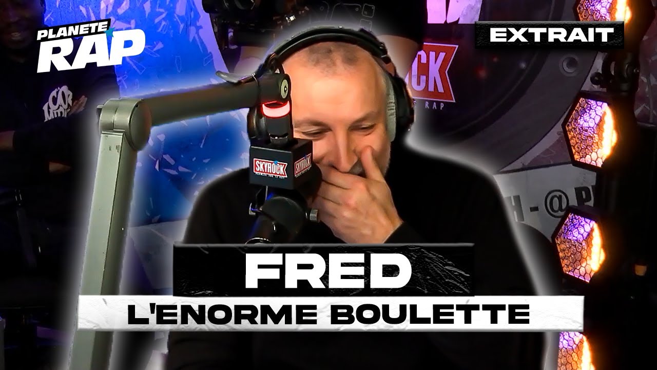 L'ÉNORME BOULETTE DE FRED ! #PlanèteRap - YouTube