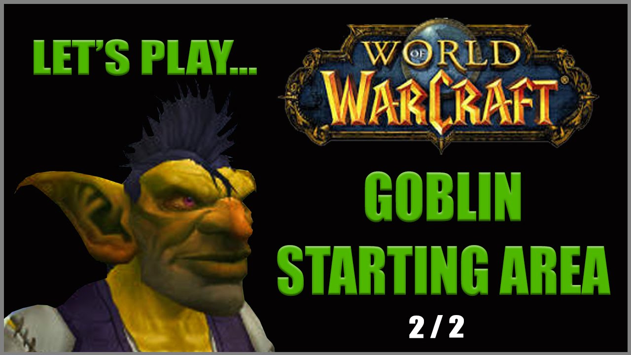 Let's Play... Goblin Starting Area [WoW] 2/2 - YouTube
