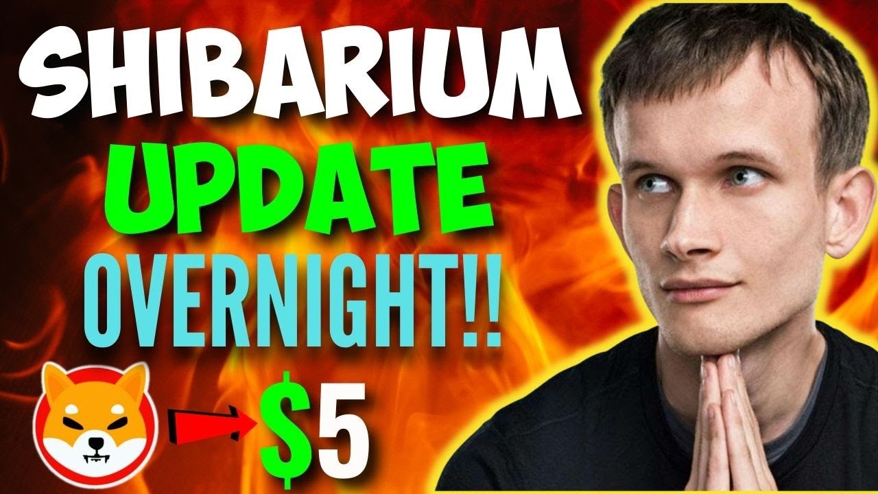 SHIB NEWS THIS SHIBARIUM UPDATE LEADS SHIBA INU COIN TO $5 OVERNIGHT ...