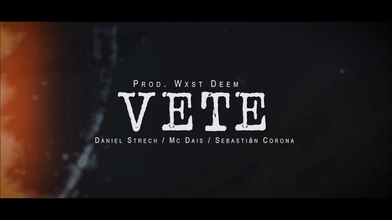 Vete - Daniel Strech x Mc Dais x Sebastian Corona (REC)”Video Oficial ...