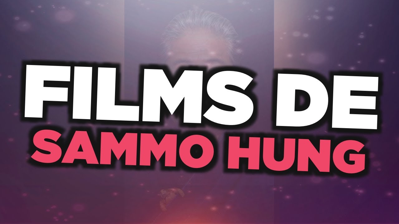 Les meilleurs films de Sammo Hung - YouTube