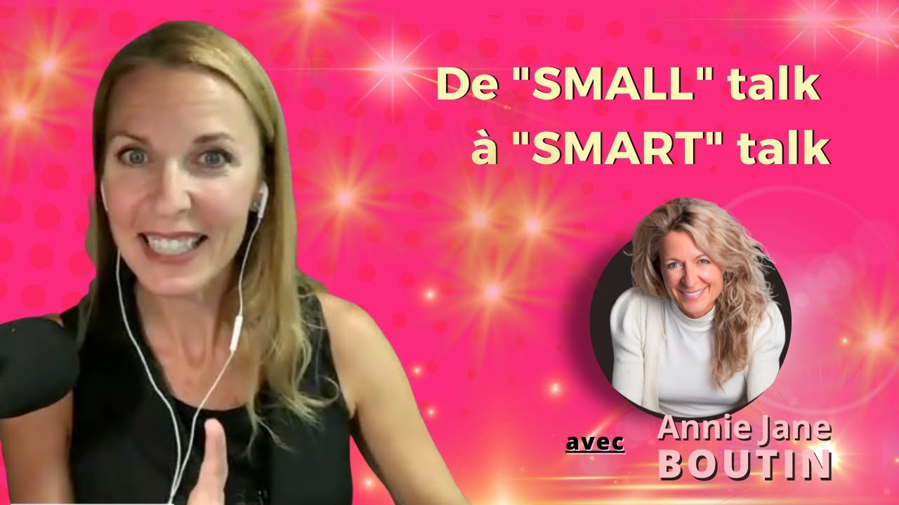 POUR ou CONTRE le "small talk"? Comment passer de "SMALL" à "SMART ...