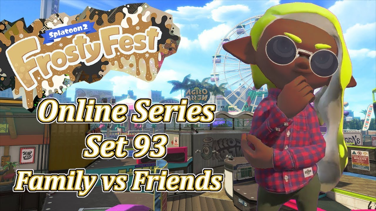 Splatoon 2: Online Series Set 93 - Family vs Friends - YouTube