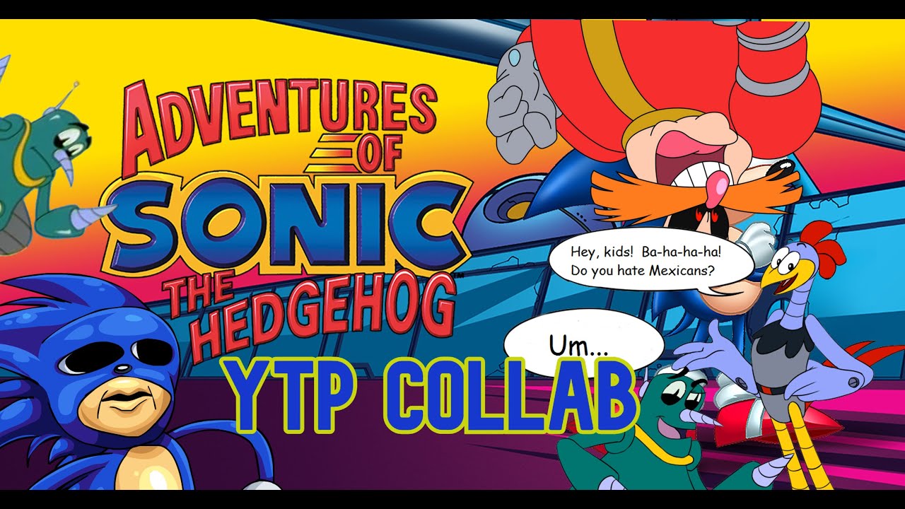 The Adventures of Sonic The Hedgehog YTP Collab - YouTube