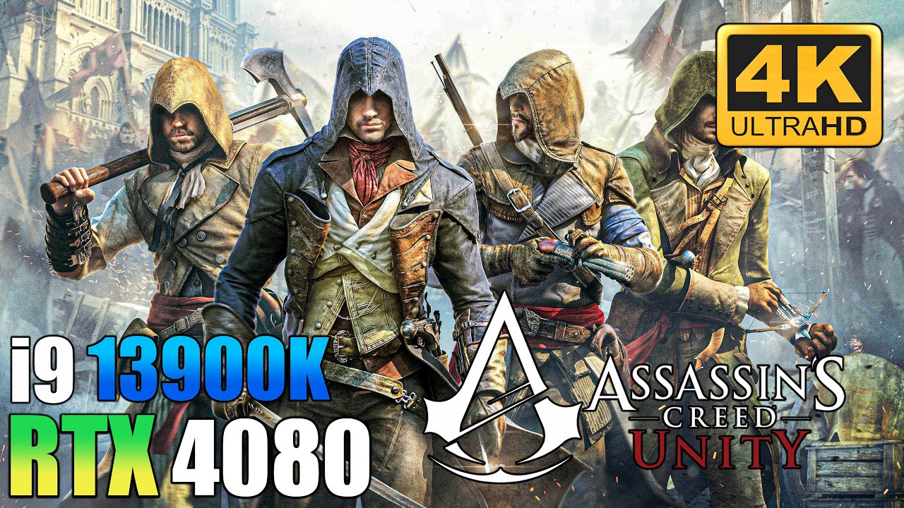 Assassin's Creed Unity : RTX 4080 + i9 13900K ( 4K Maximum Settings ...