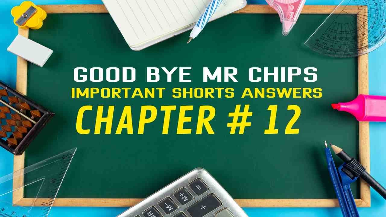 Good Bye Mr. Chips| Short Questions Answers | Chapter # 12 - YouTube