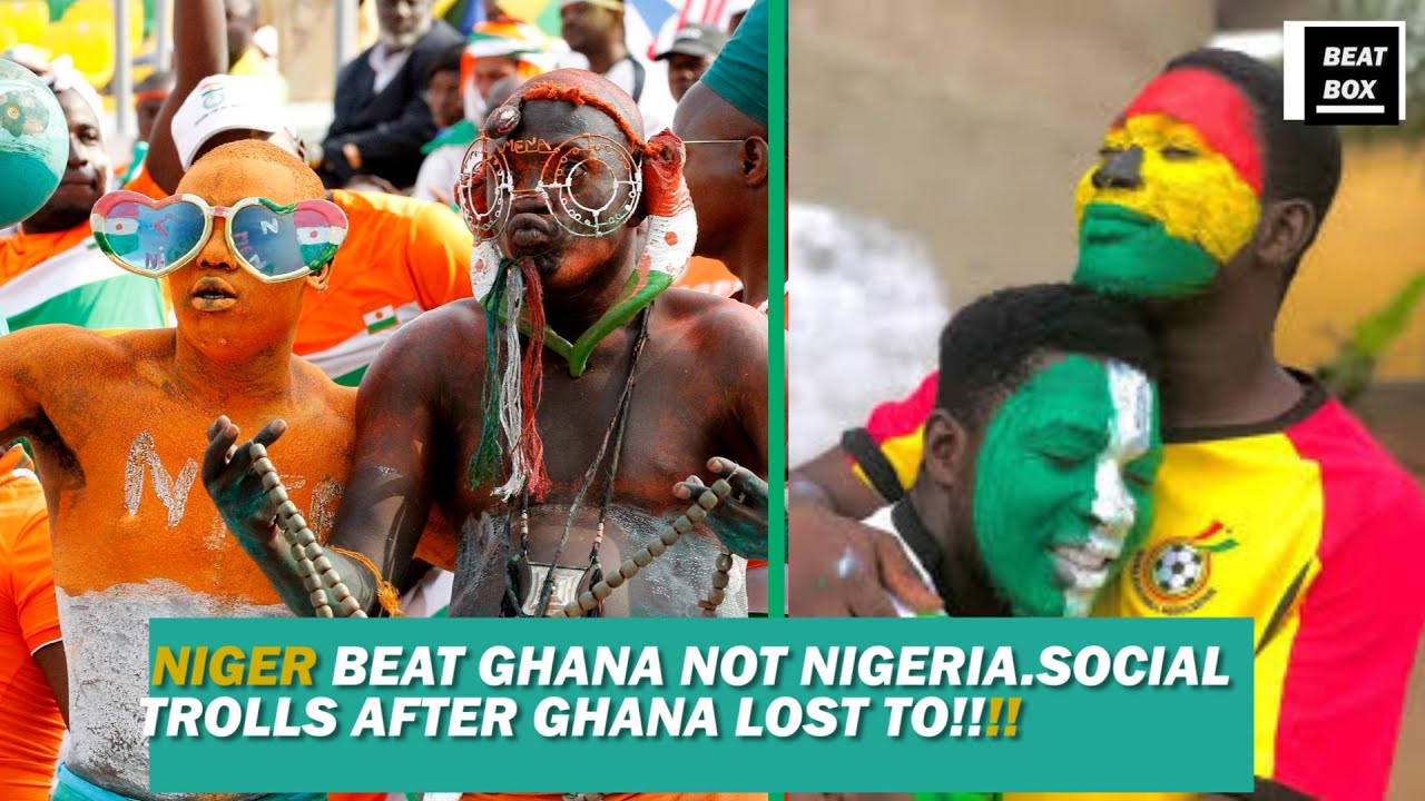Social media Troll:Niger beat Ghana🙆 not Nigeria.. A football nation ...