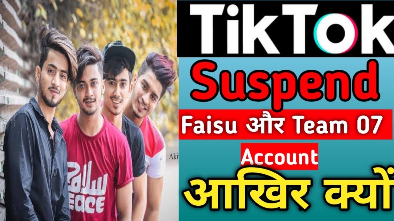 Tik Tok Suspend Faisu 07 And Team 07 |Full Detail|Faisu 07|Team 07 ...