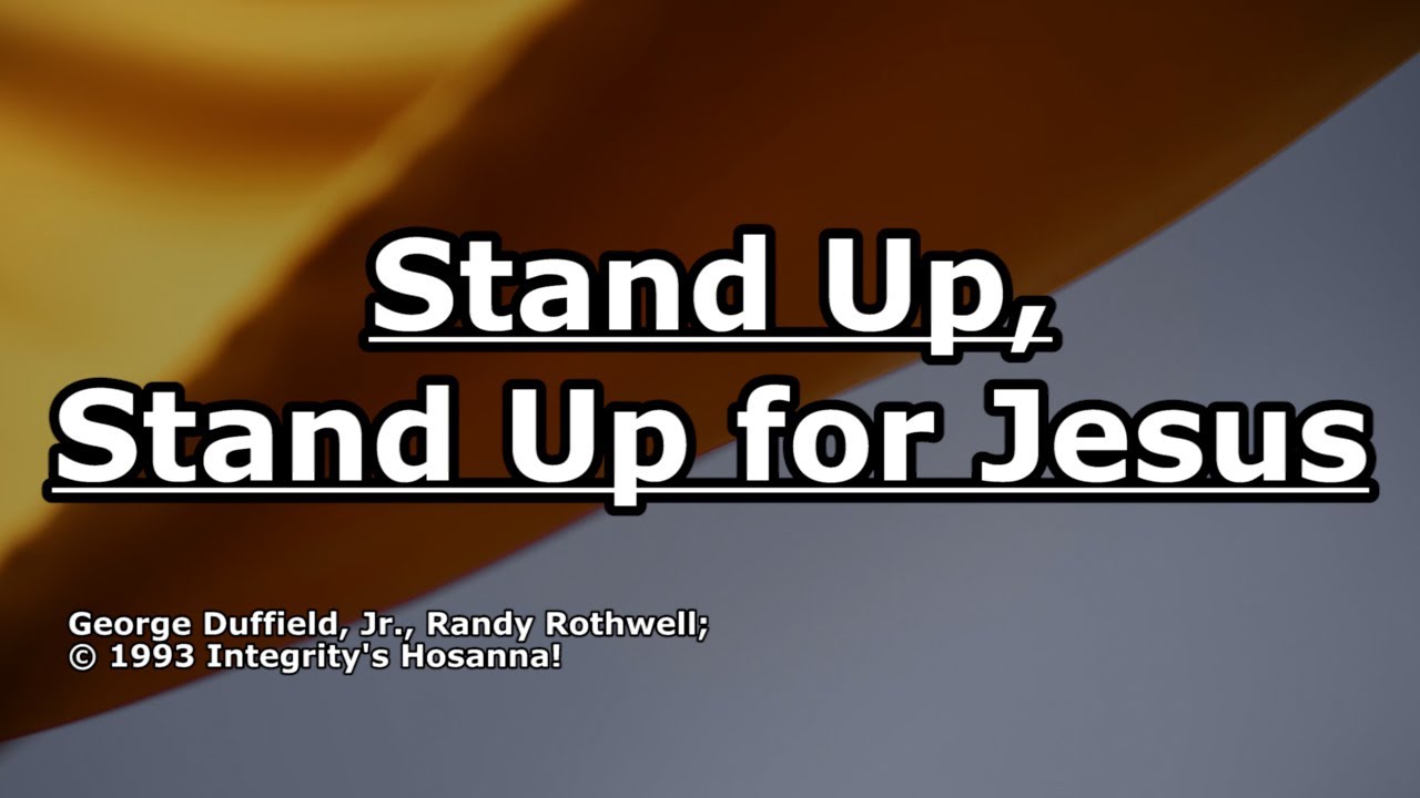 Stand Up, Stand Up for Jesus - Randy Rothwell - Lyrics - YouTube