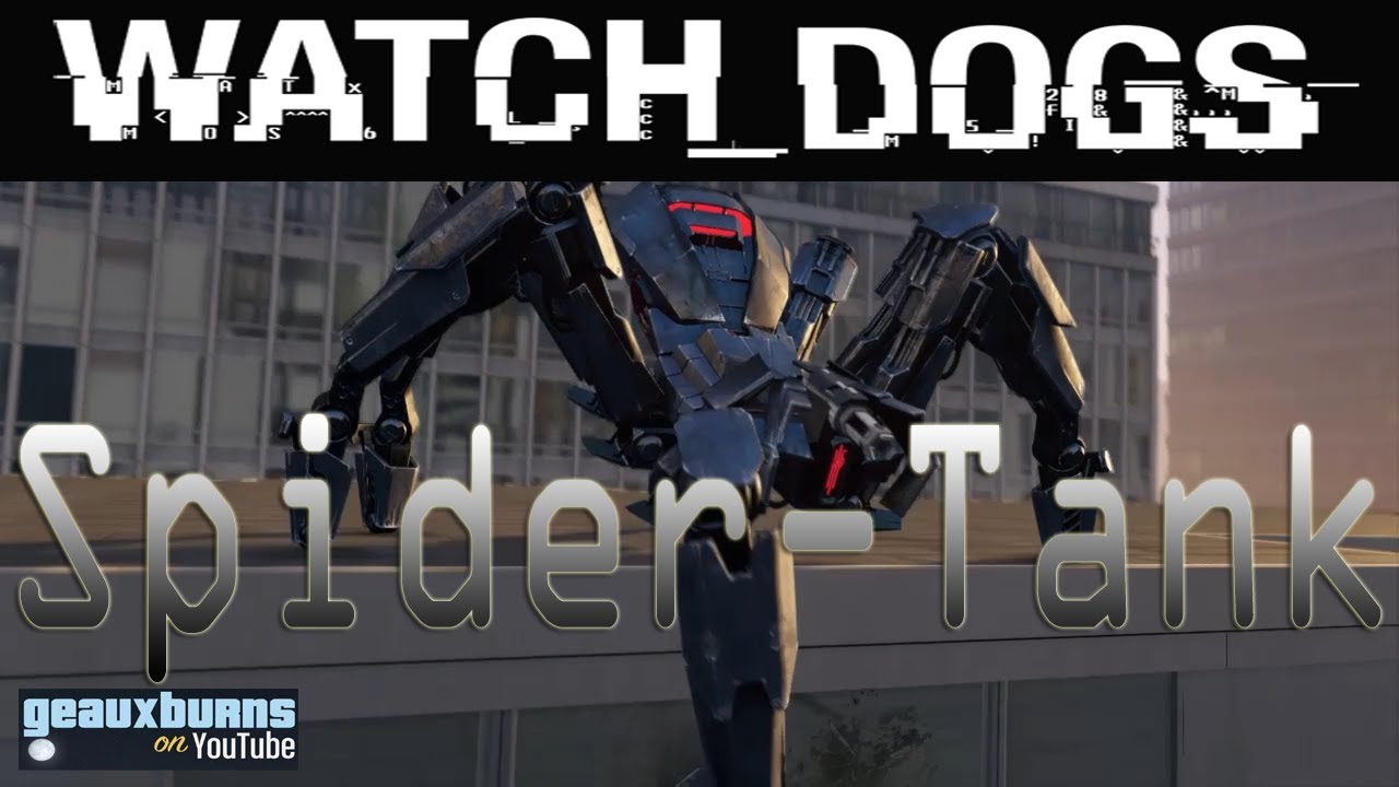 Watch Dogs: Spider-Tank - YouTube