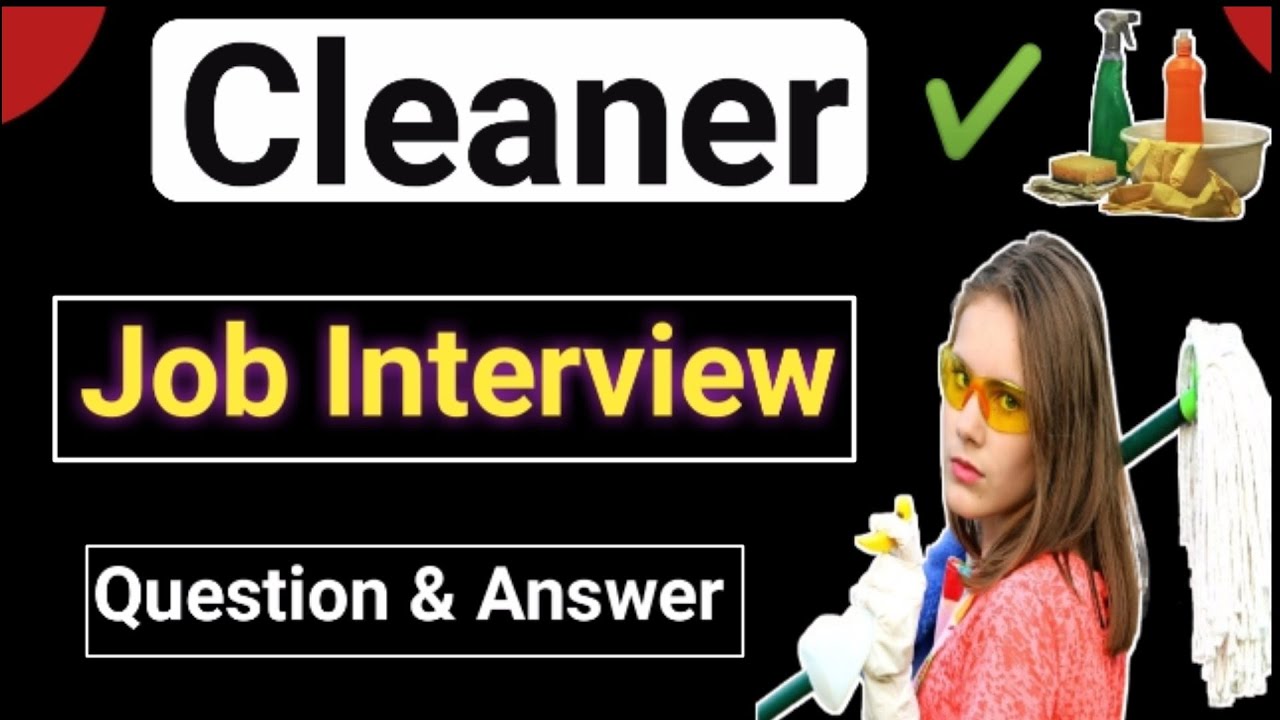 cleaner Job interview question and answer | cleaner interview question ...