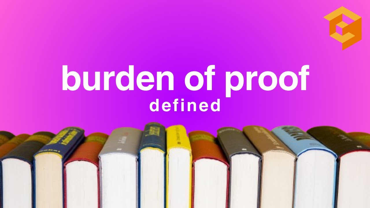 Burden of Proof | Law Term Defined (Con Law Definitions for Law School ...