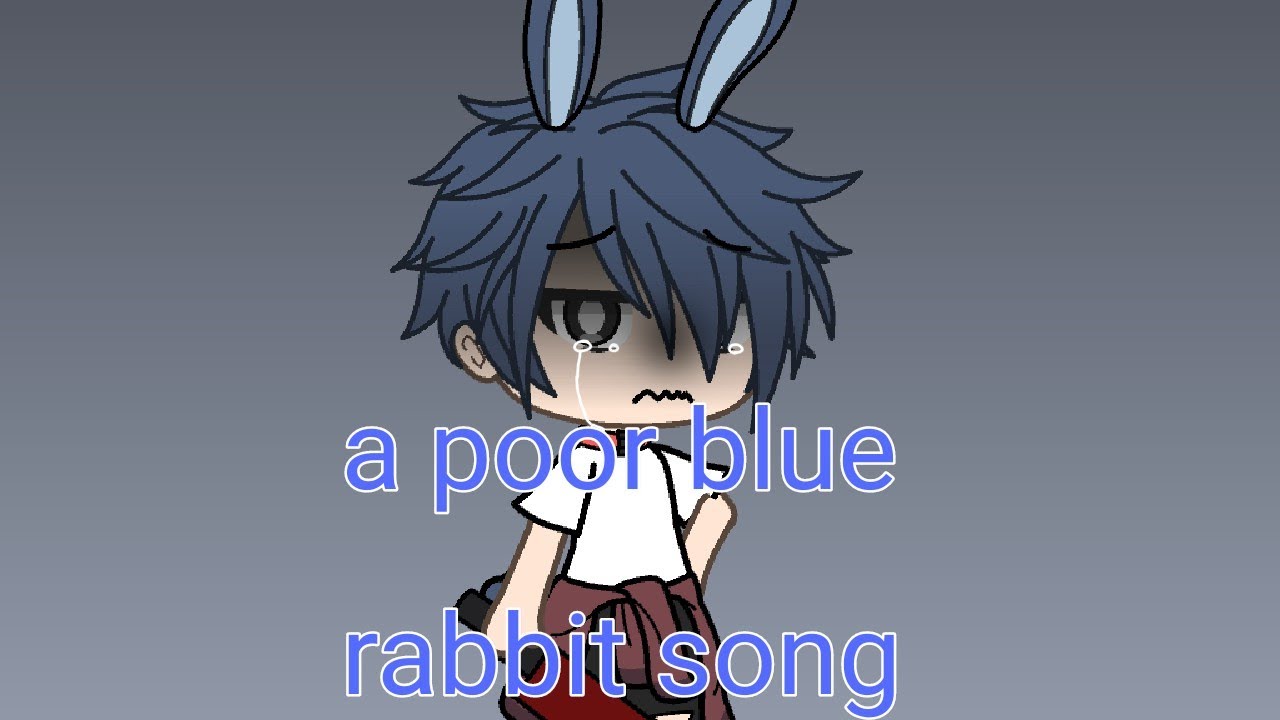A poor blue rabbit song|| short glmv|| read desc - YouTube