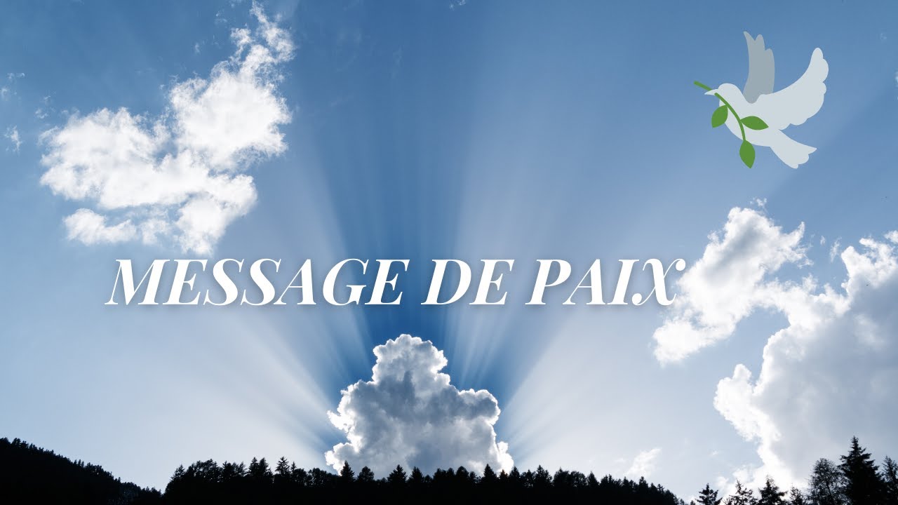 PAIX * MESSAGE DE PAIX ** PAIX AVEC SOI MEME * - YouTube