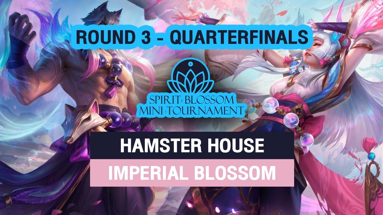 [LoL] HAMSTER HOUSE🆚IMPERIAL BLOSSOM - Quarterfinals🏆Spirit Blossom ...